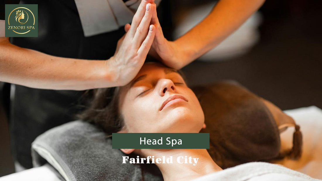 Head Spa in Fairfield City – Relaxing Scalp Care Near Zenori Spa